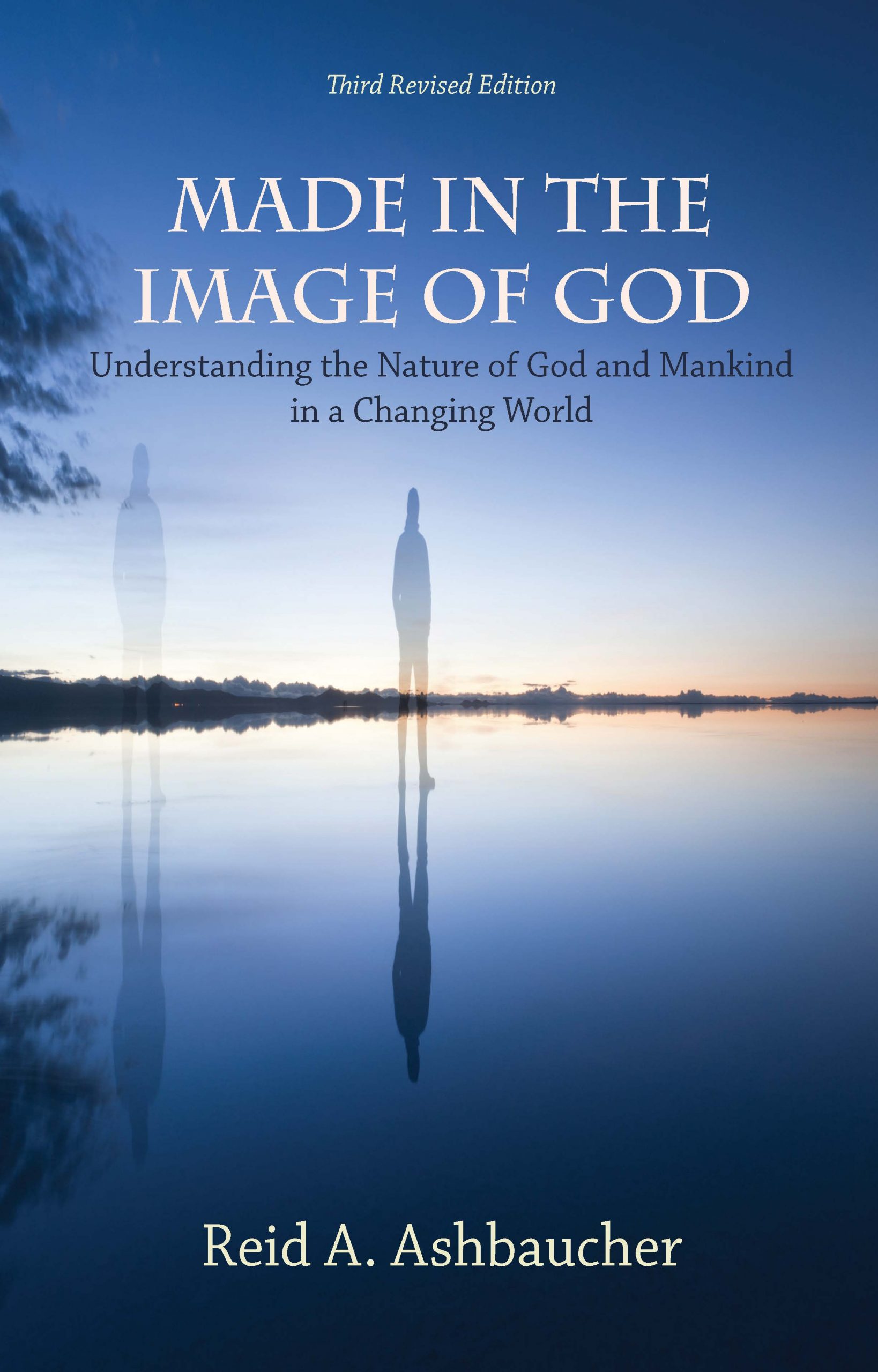 Made in the Image of God: Understanding the Nature of God and Mankind ...